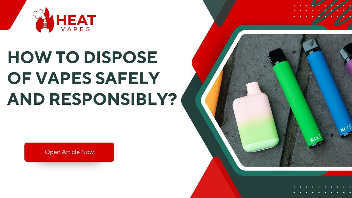 How to Dispose of Vapes Safely and Responsibly? – Heat Vapes