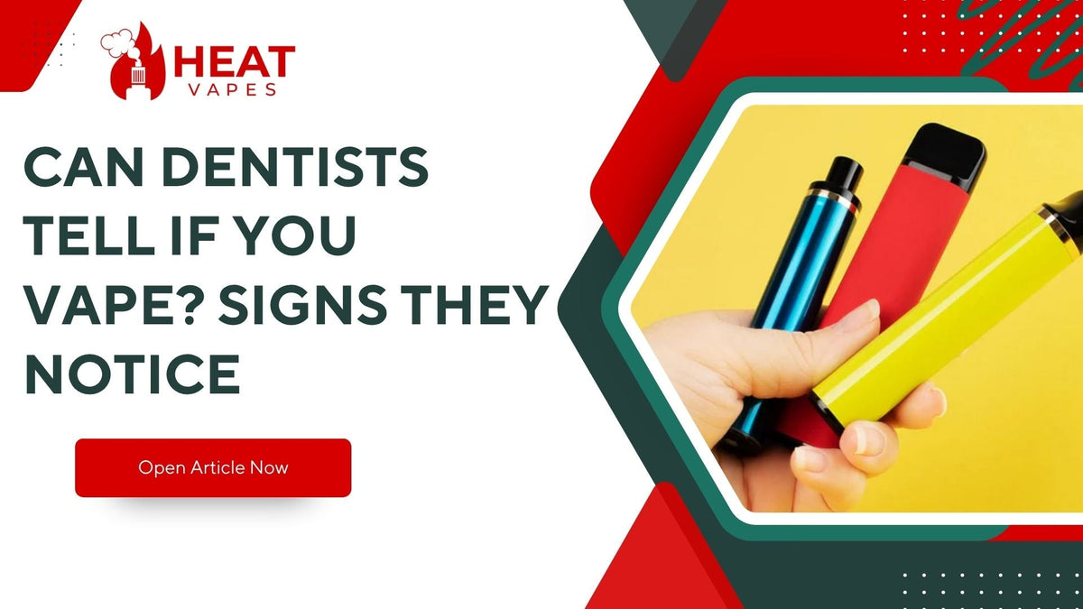 Can Dentists Tell If You Vape? Signs They Notice – Heat Vapes